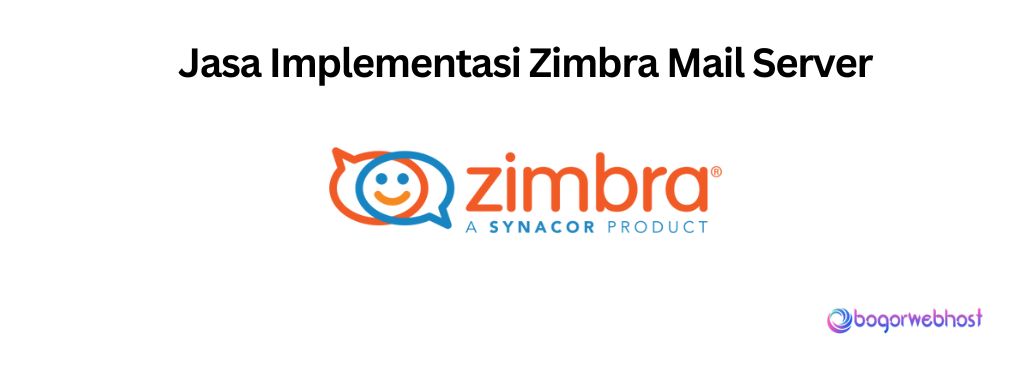 Jasa Implementasi Zimbra Mail Server - Bogorwebhost